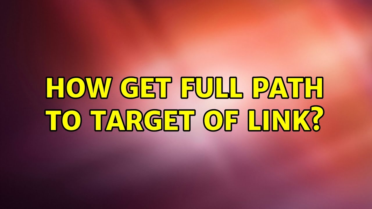 How get full path to target of link? (2 Solutions!!) - YouTube