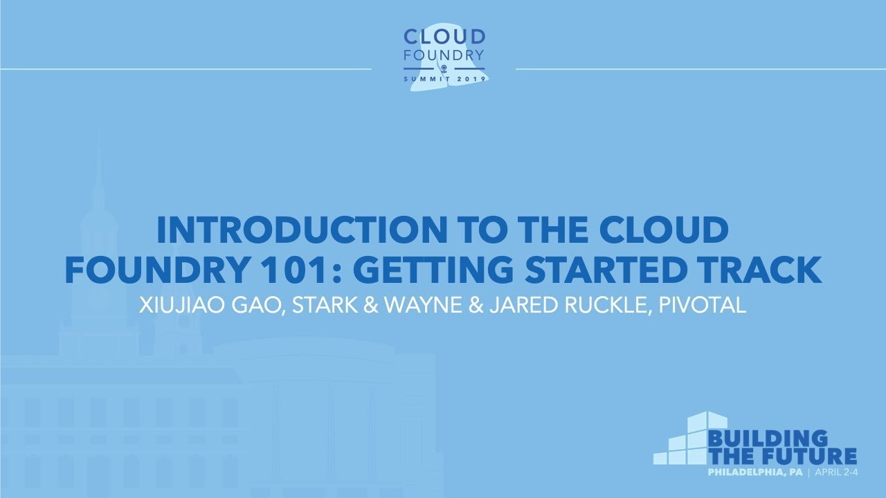 Introduction to the Cloud Foundry 101: Getting Started Track - Xiujiao ...