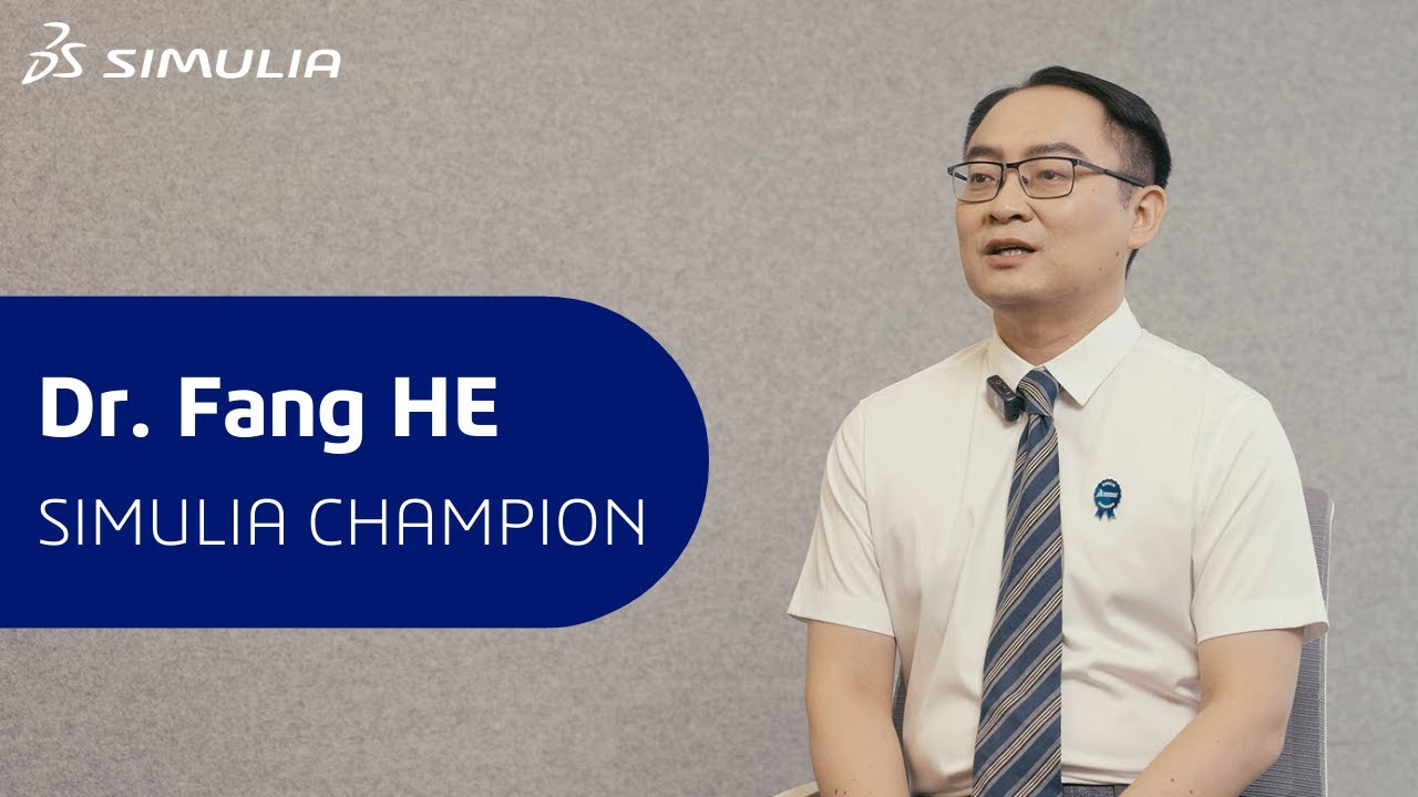 SIMULIA Champion Dr. Fang HE - YouTube