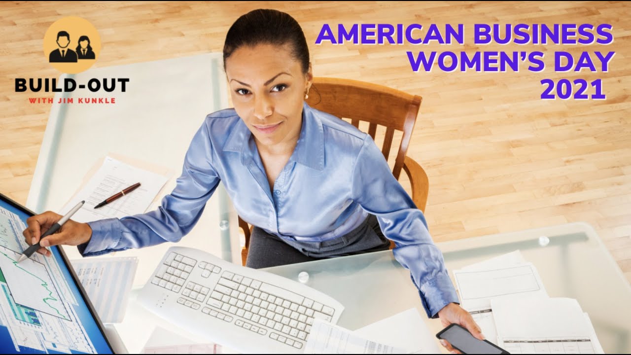 BUILD-OUT with Jim Kunkle: American Business Women's Day 2021 - YouTube