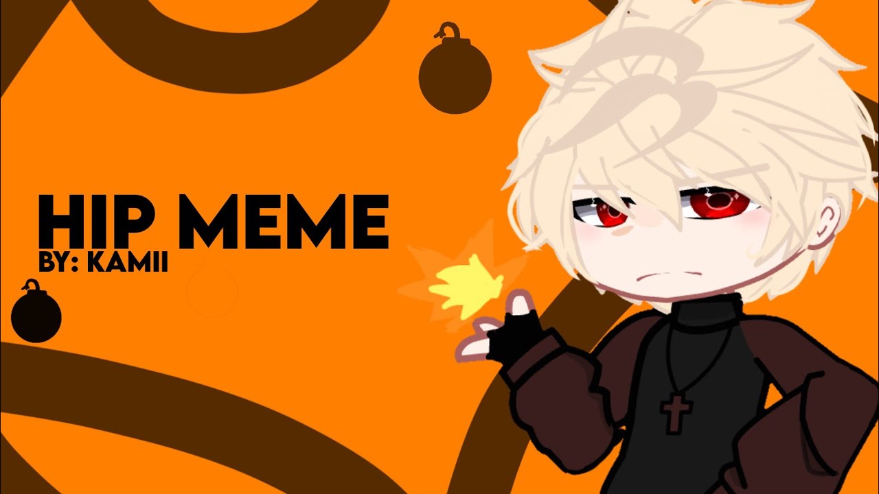 HIP | MEME | #gacha2018vibes - YouTube