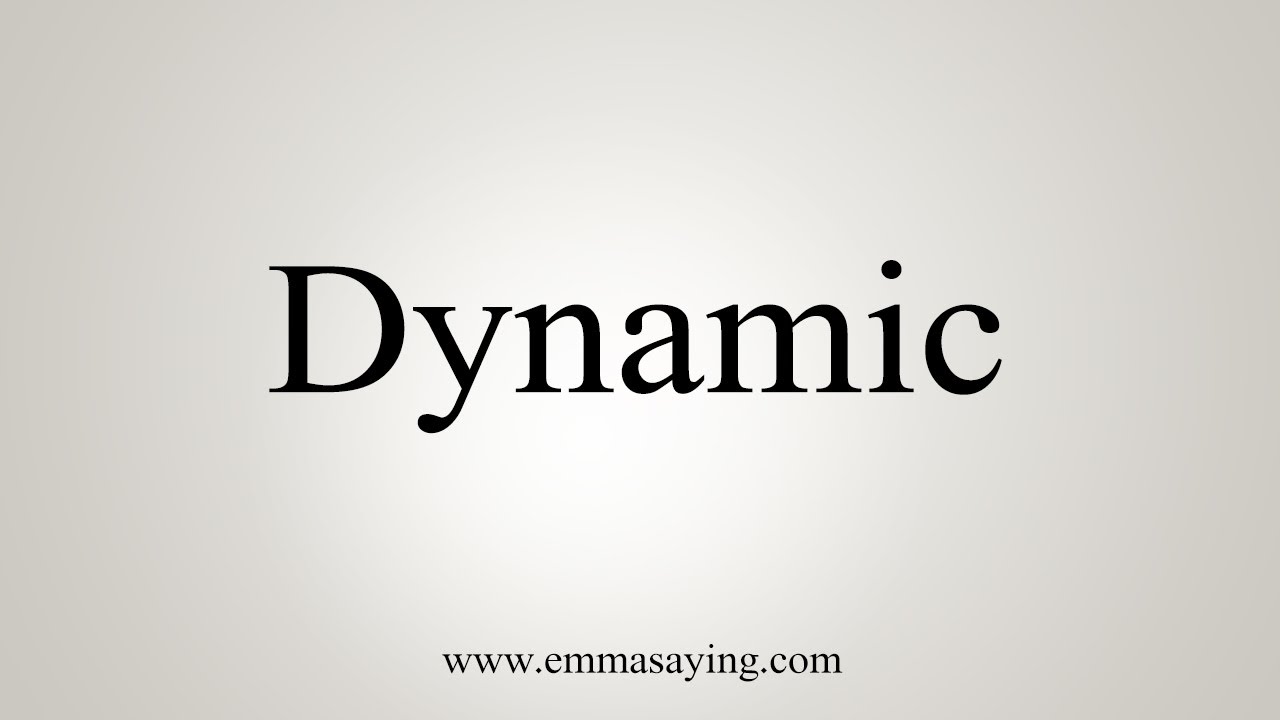 How To Say Dynamic - YouTube