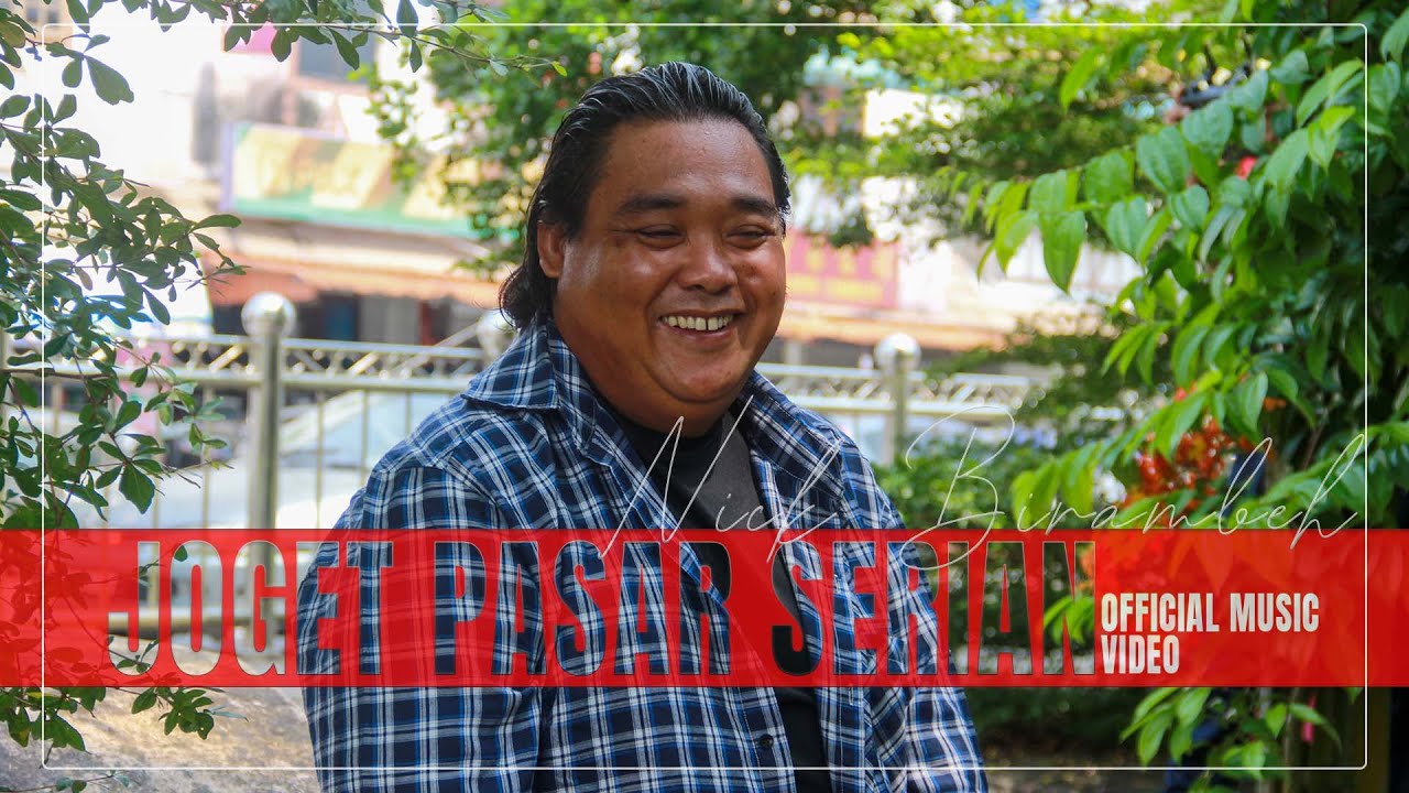 Joget Pasar Serian By Nick Birambeh (official music video) - YouTube