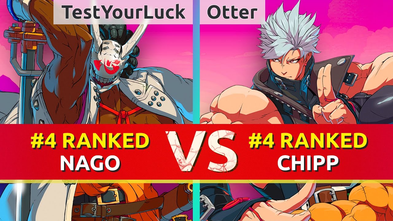 GGST TestYourLuck (#4 Ranked Nagoriyuki) vs Otter (#4 Ranked Chipp ...
