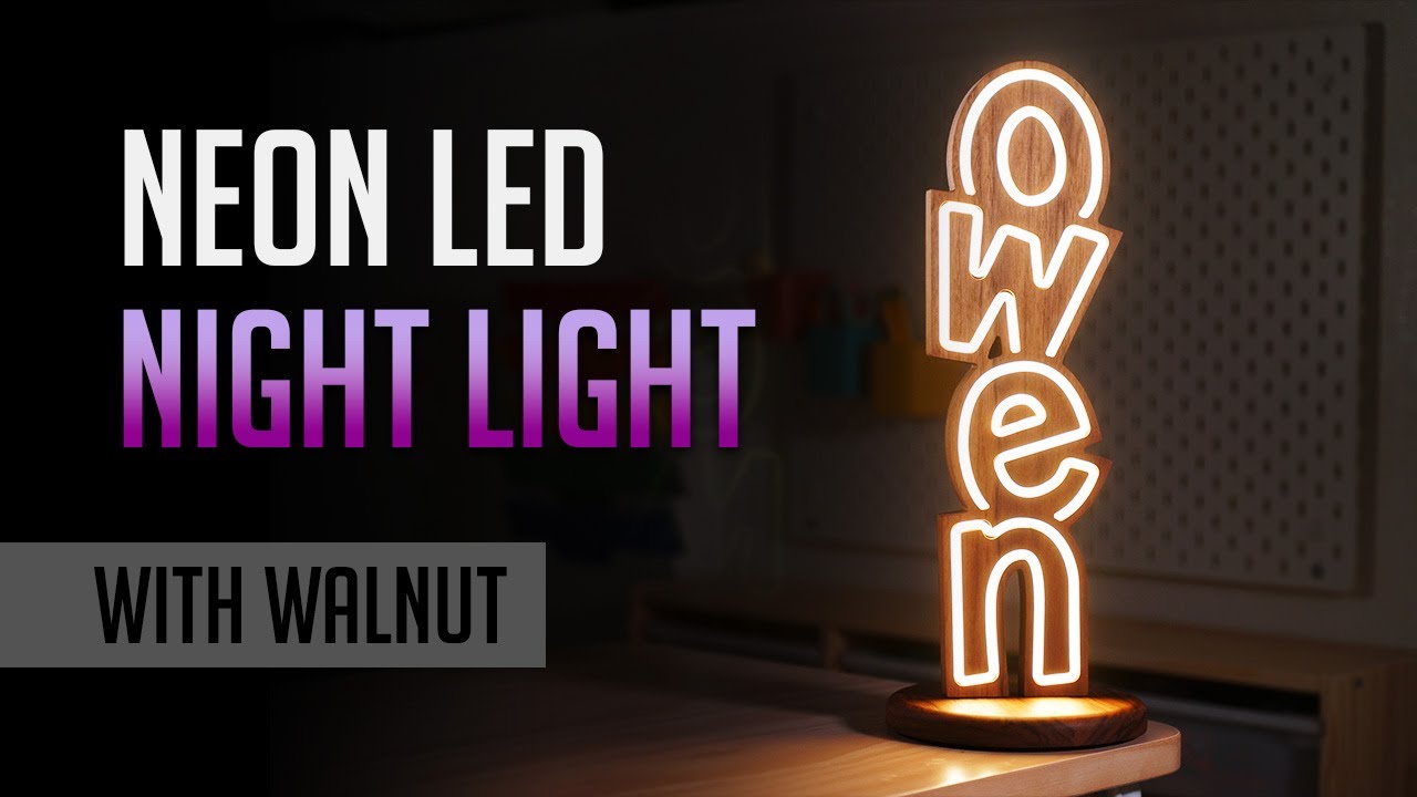 Making a NEON LED Night Light with Walnut - YouTube