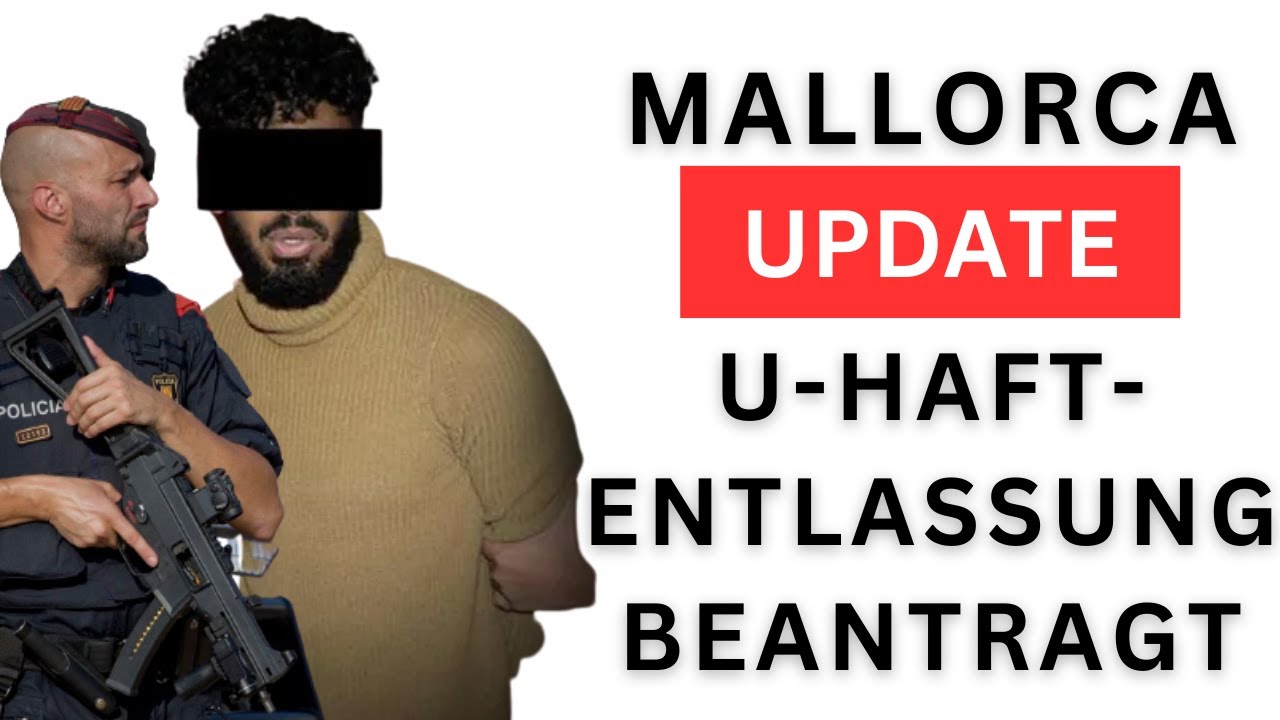 U-Haft Entlassung beantragt | Update Mallorca - YouTube