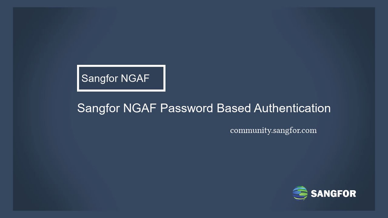 Sangfor NGAF Local Password Authentication - YouTube