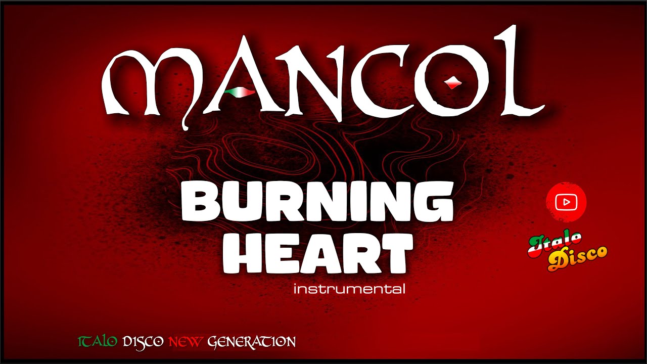 MANCOL - BURNING HEART (instrumental) / ITALO DISCO (2016) - YouTube