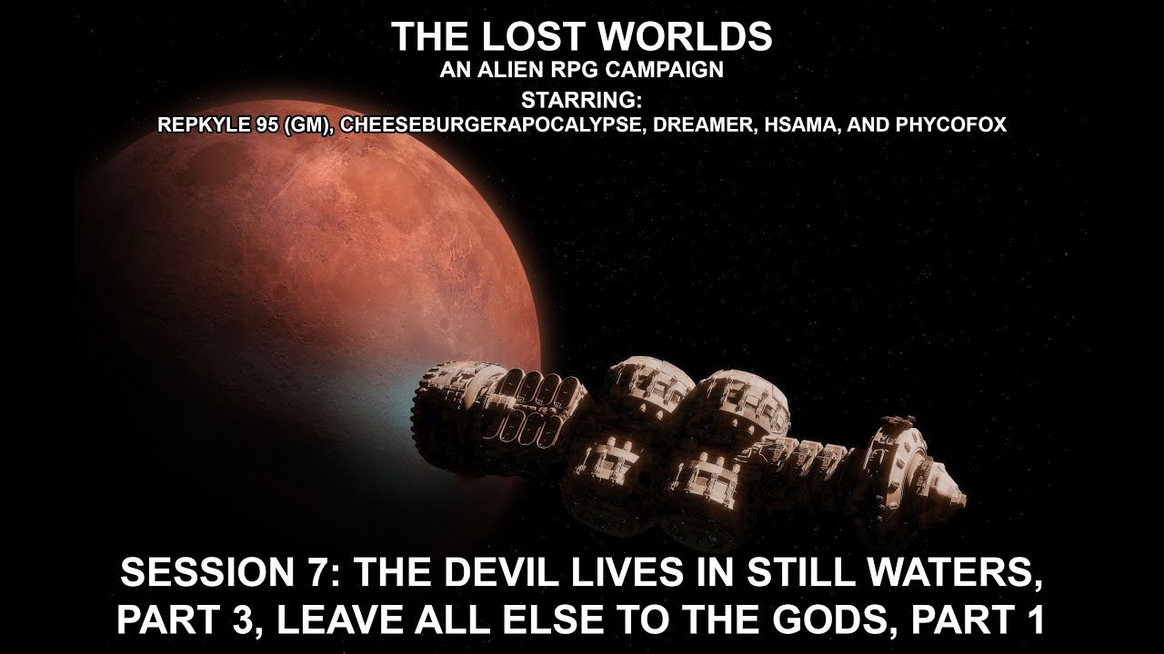 The Lost Worlds - An Alien RPG Scenario (Session 7) - YouTube