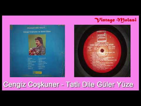 Cengiz Coşkuner - Tatlı Dile Güler Yüze 1978 (Analog Plak Kaydı)