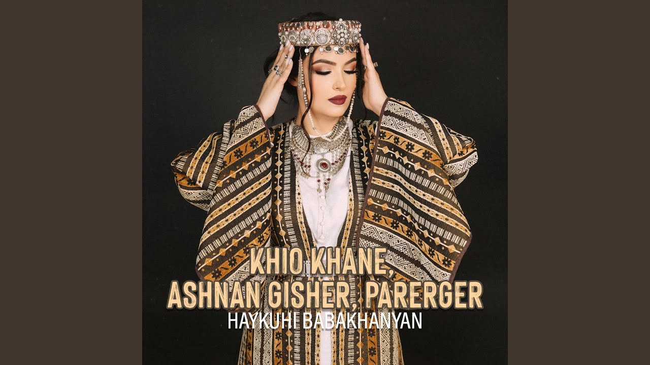 Khio Khane, Ashnan Gisher, Parerger - YouTube