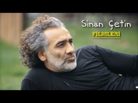 SİNAN ÇETİN FİLMLERİ