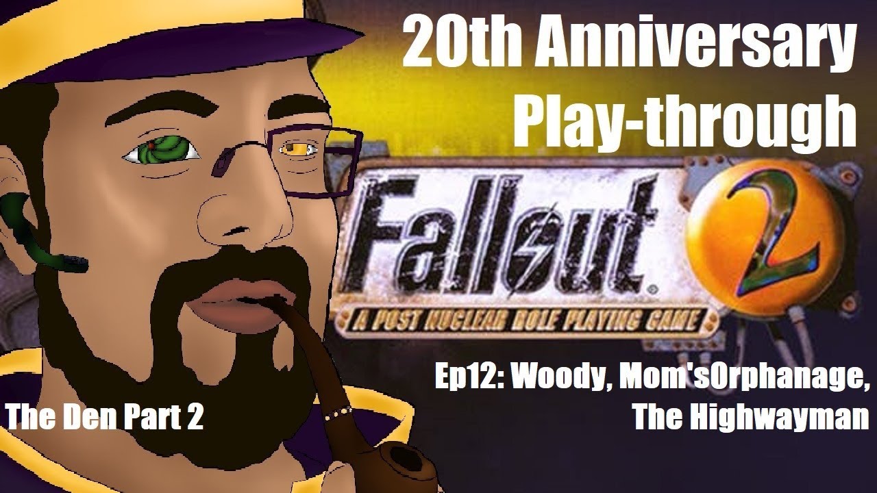 Woody, Mom's Orphanage, The Highwayman | The Den Part 2 | FO2 20th ...