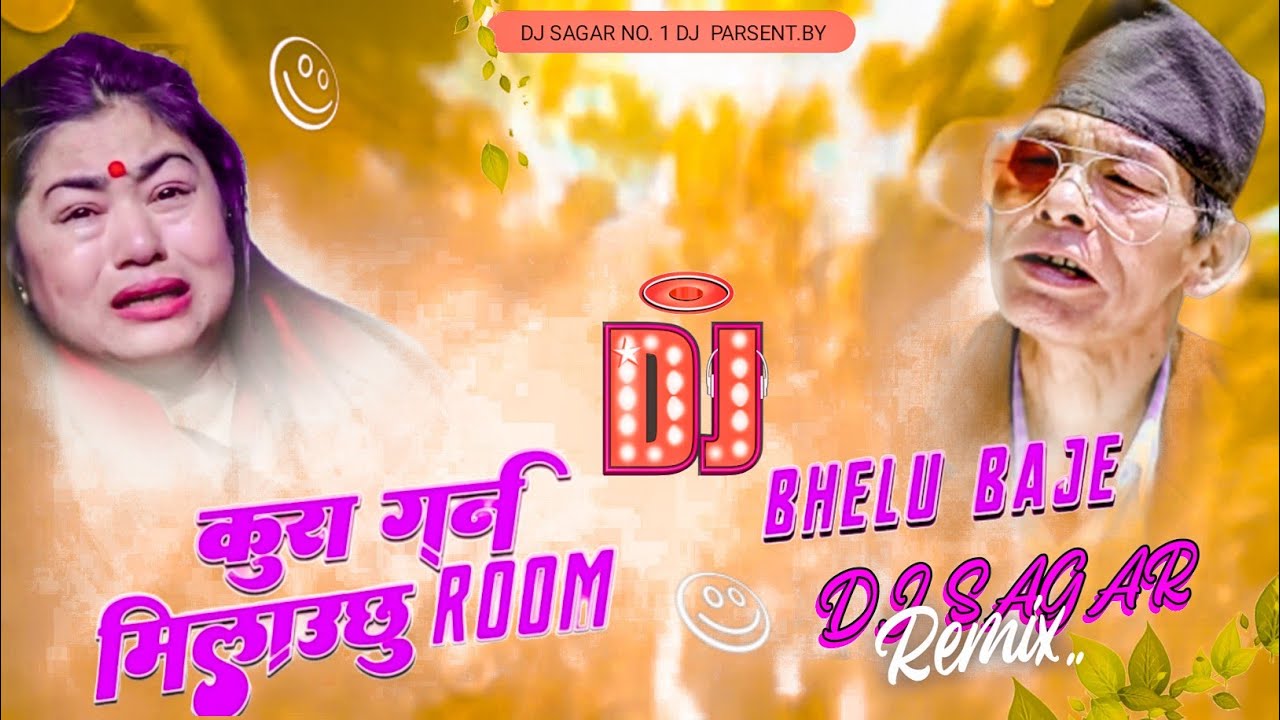 Ma Room Milauchhu Vs Bhelu Baje | Funny Dialogue Remix | Nepali Dj | Dj ...