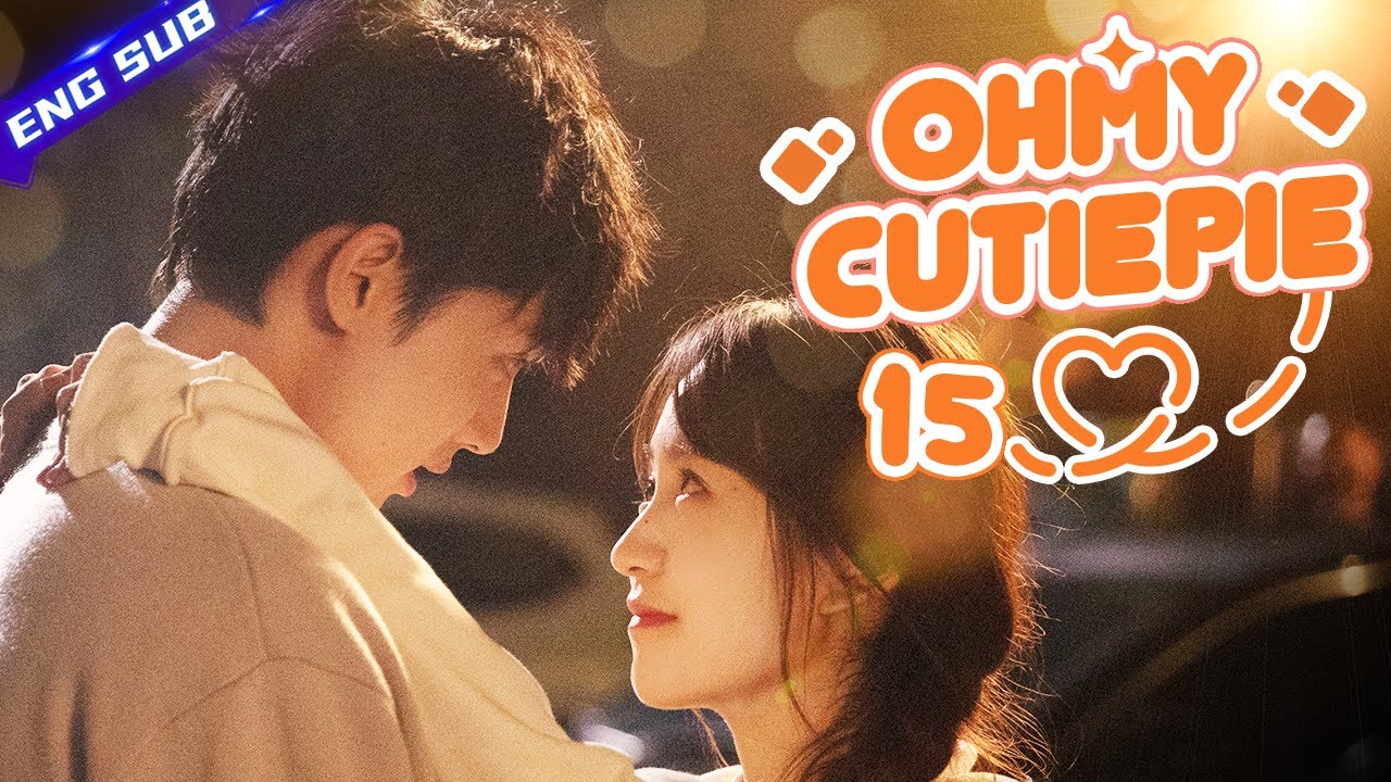 【Multi sub】Oh My Cutie Pie EP15 | 💘You had me at "hello" | Zhou Junwei ...