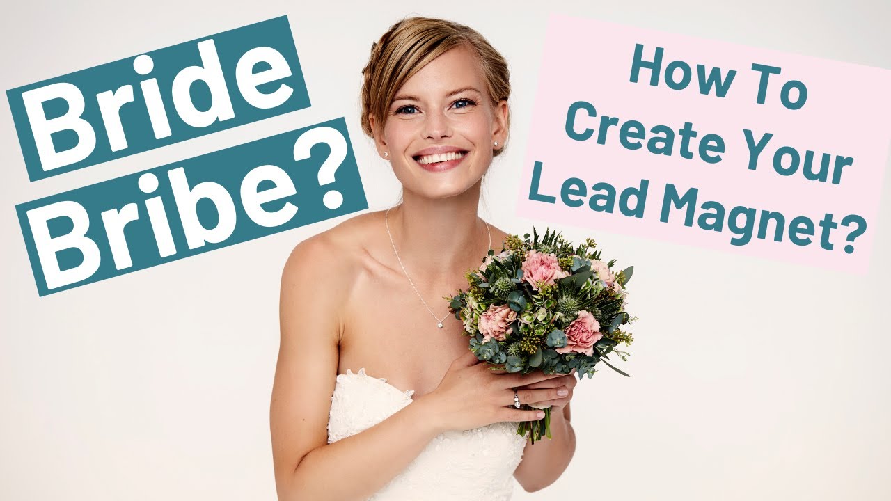Create Your Bride Bribe (Lead Magnet) | Destination Wedding Business ...