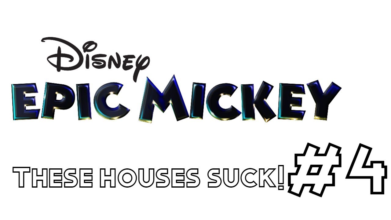 Epic Mickey - Part 4 - These Houses Suck! (Commentary) - YouTube