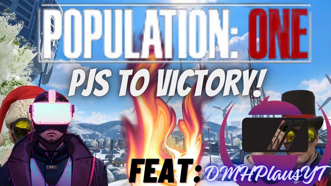 Population: ONE VR | PJs To Victory (Featuring: @dmhplays) | Squad Win ...