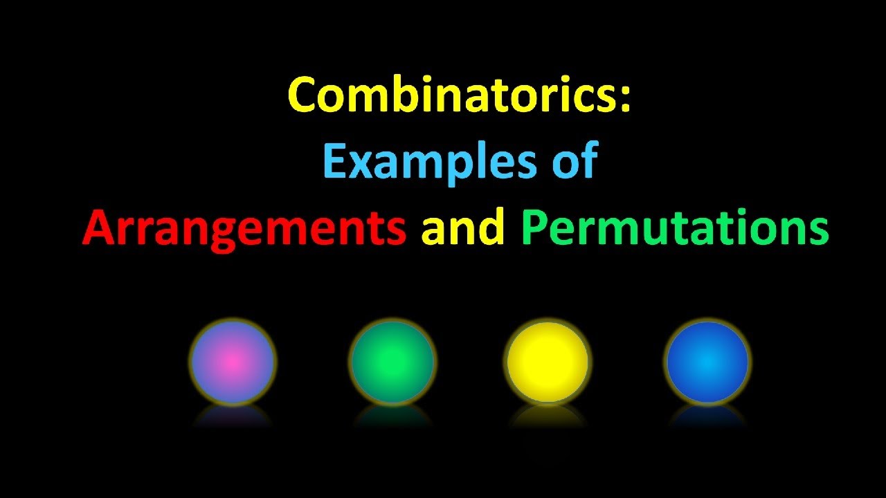 Combinatorics Examples Of Arrangements And Permutations YouTube combinatorics-examples-of-arrangements-and-permutations-youtube