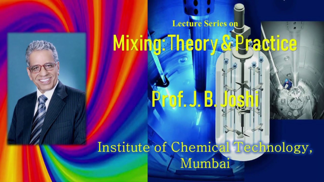 Mixing Theory and Practice By Prof. J. B. Joshi L-02 Part 2/2 - YouTube