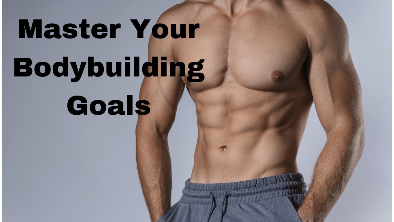 Master Your Bodybuilding Goals: Gain Size & Strength - YouTube