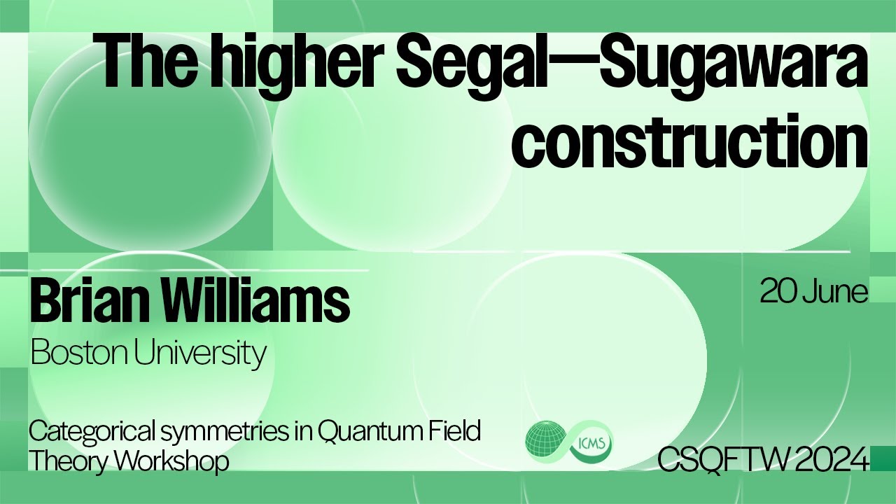 BRIAN WILLIAMS, The higher Segal—Sugawara construction - YouTube