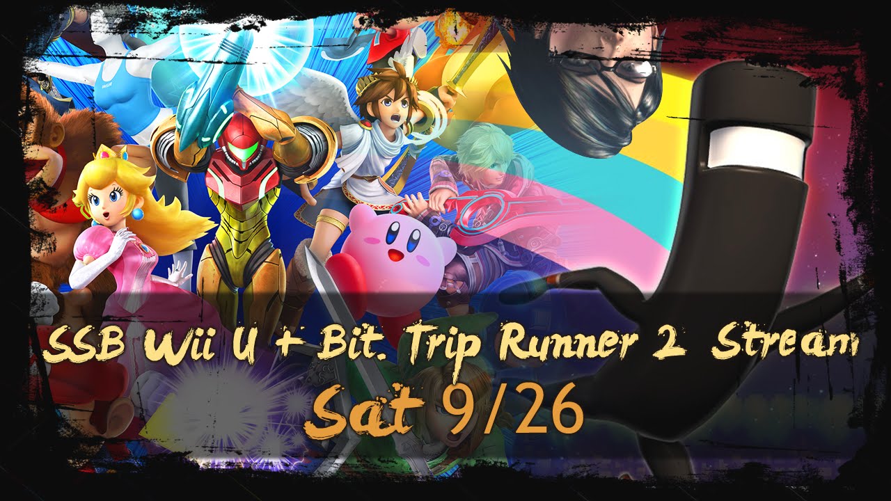 SSB Wii U + Bit. Trip Runner 2 Full Stream - Sat 9/26 - YouTube