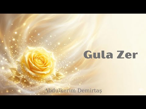 Gula Zer - Abdulkerim Demirtaş