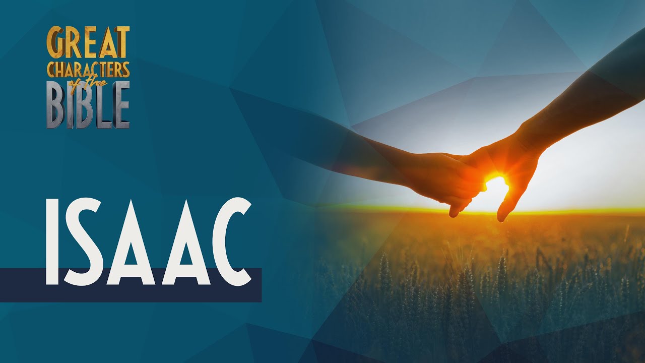 It Is Written - Great Characters of the Bible: Isaac - YouTube