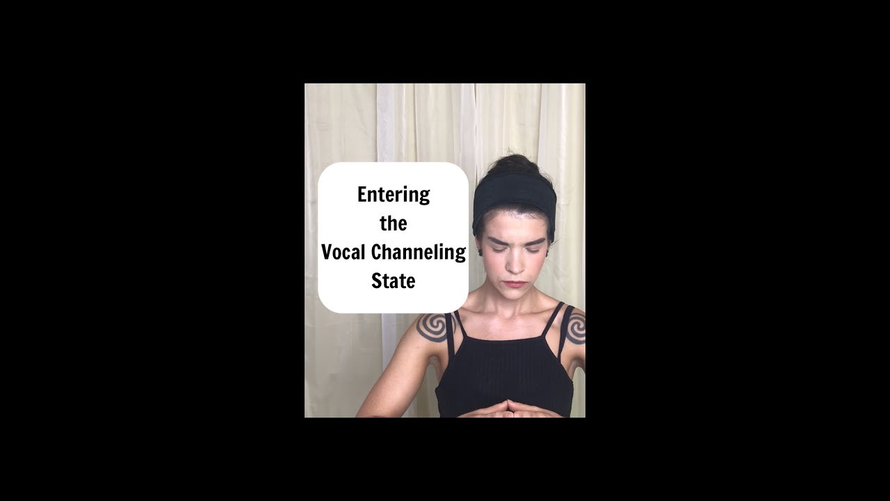 Entering the Vocal Channeling State - YouTube