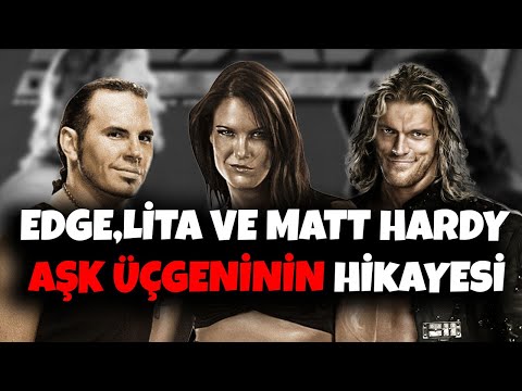 Edge, Matt Hardy ve Lita GERÇEK HAYAT Aşk Üçgeni Hikayesi