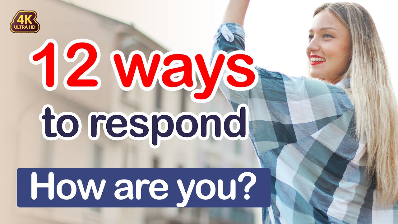 Responses to "How Are You" - Different Ways to Answer - YouTube