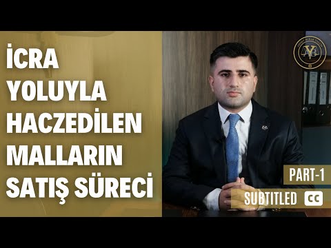 İcra Yoluyla Haczedilen Malların Satış Süreci (Altyazılı)