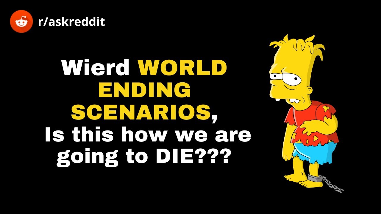 How is the WORLD ENDING? Weird Apocalyse scenarios - YouTube