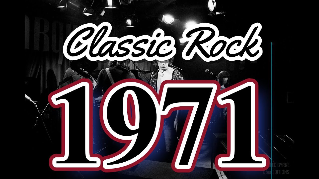 【Classic Rock 1971】 - YouTube