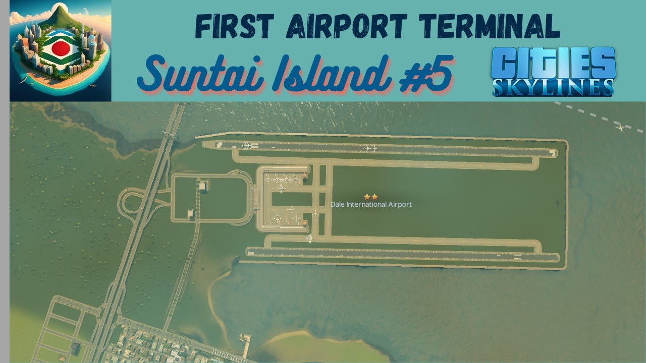 First Airport Terminal - Cities Skylines Suntai Island #5 - YouTube