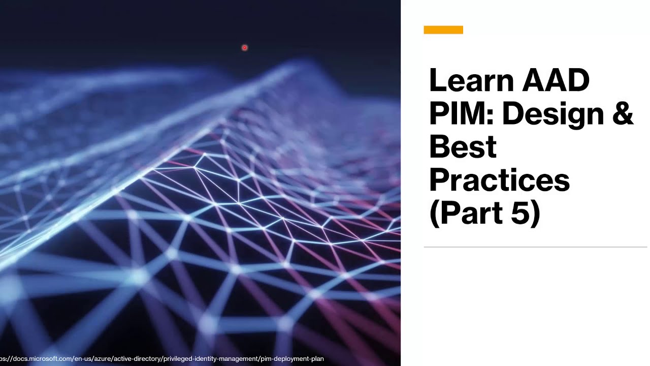 Learn AAD PIM: Design & Best Practices (Part 5) - YouTube