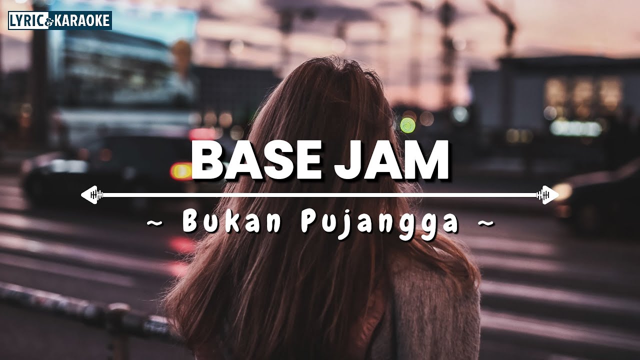 Base Jam - Bukan Pujangga (Lirik Lagu) - YouTube