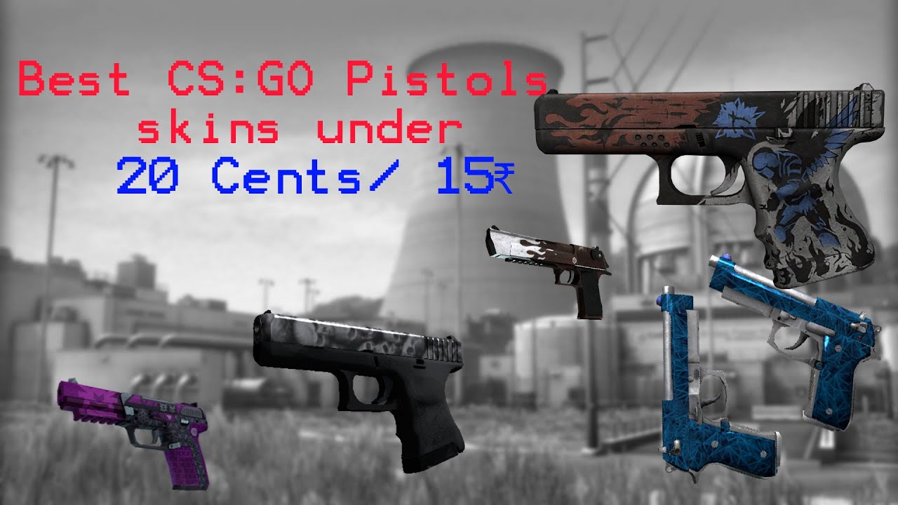 Best 2020 cheap Cs:Go Pistol skins under 20 Cents /15 Rupees. - YouTube