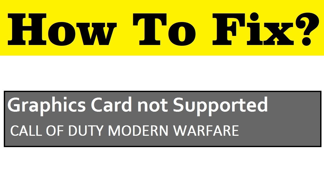 How To Fix Graphics Card Not Supported || CALL OF DUTY MODERN WARFARE ...