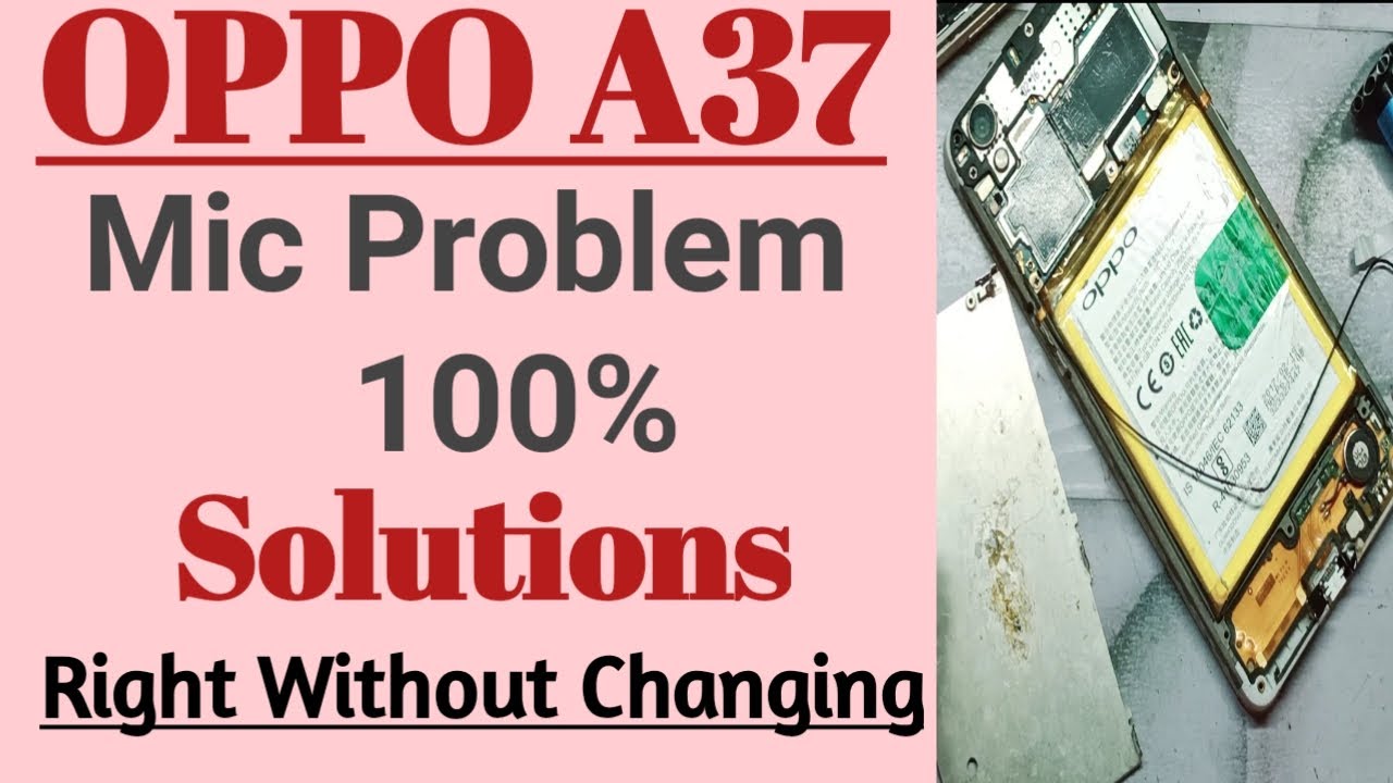 Oppo A37 Mic Problem 100% Solutions || Mic not Working 2021 || Solved ...
