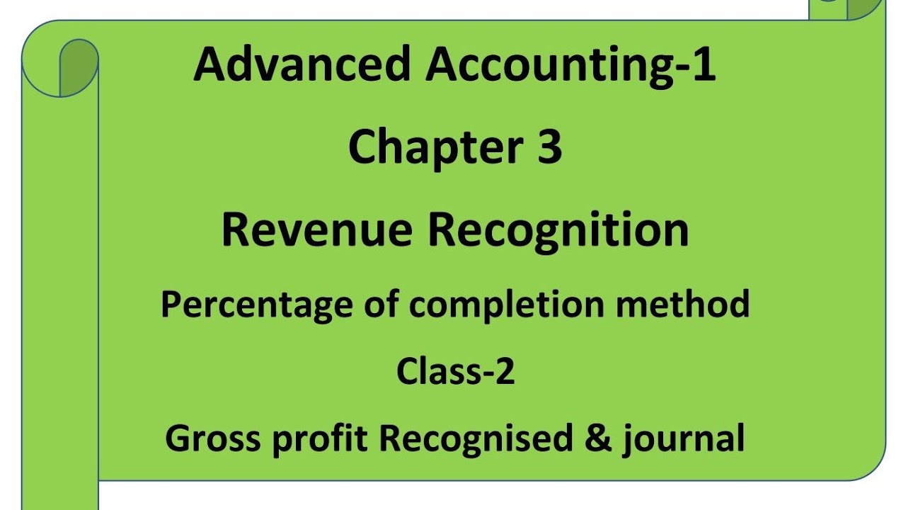 percentage of completion method, chapter 3, Advanced Accounting-1 ...