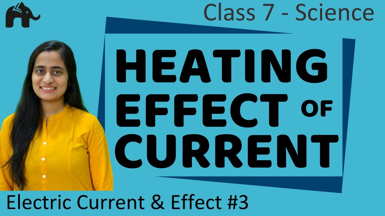 Heating Effects of Current| Electric current and its effects #3 | Class ...