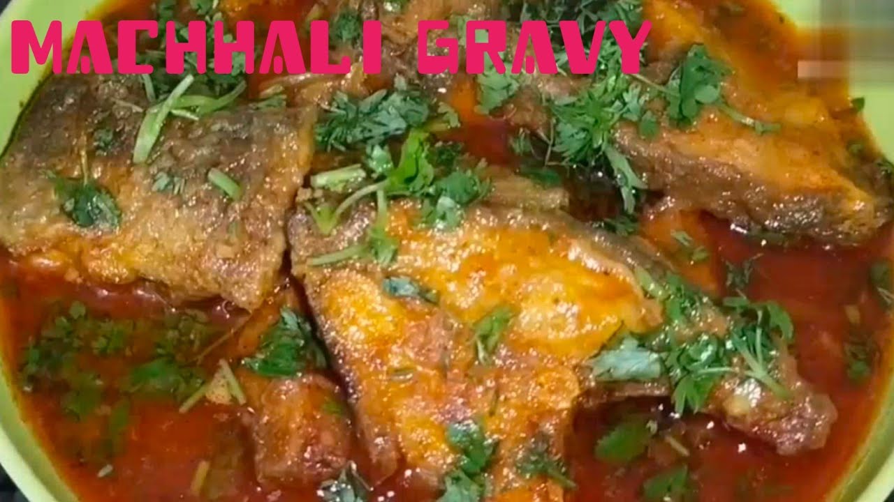 Machhali gravy || गांव का टेस्ट मछली ग्रेवी झटपट और मजे का बनता है ...