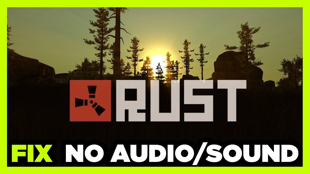 How to FIX Rust No Audio/Sound Not Working - YouTube