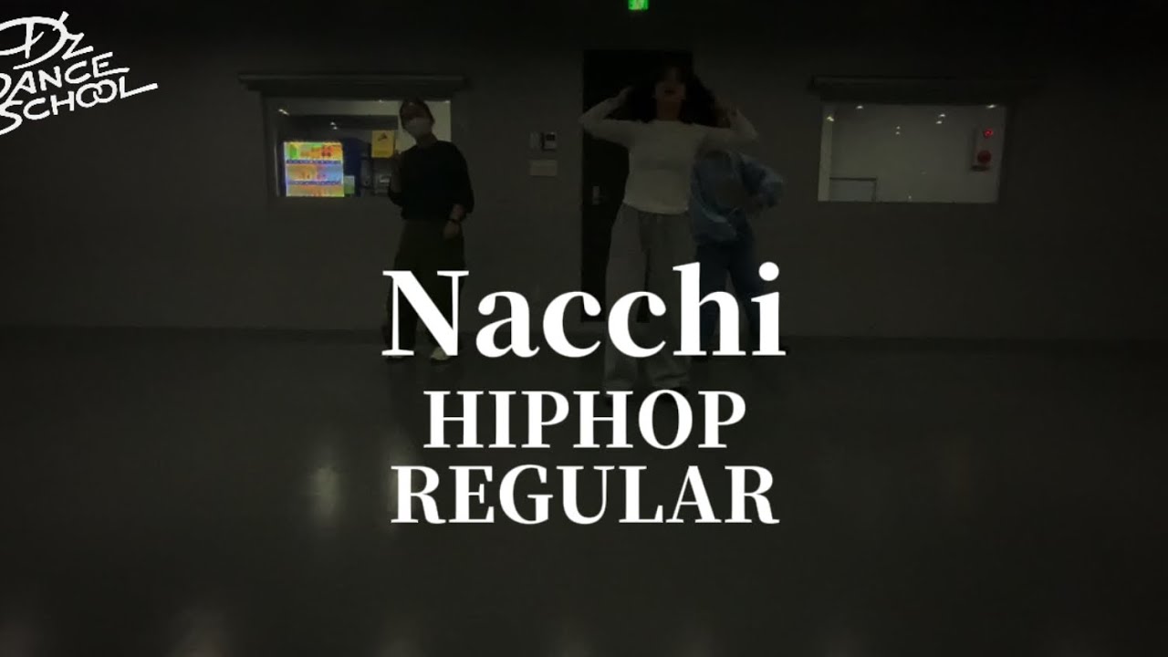 Nacchi/HIPHOP REGULAR クラス【D’z DANCE SCHOOL調布校】 - YouTube