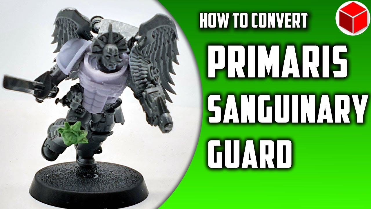 How To Convert Primaris Sized Sanguinary Guard - YouTube
