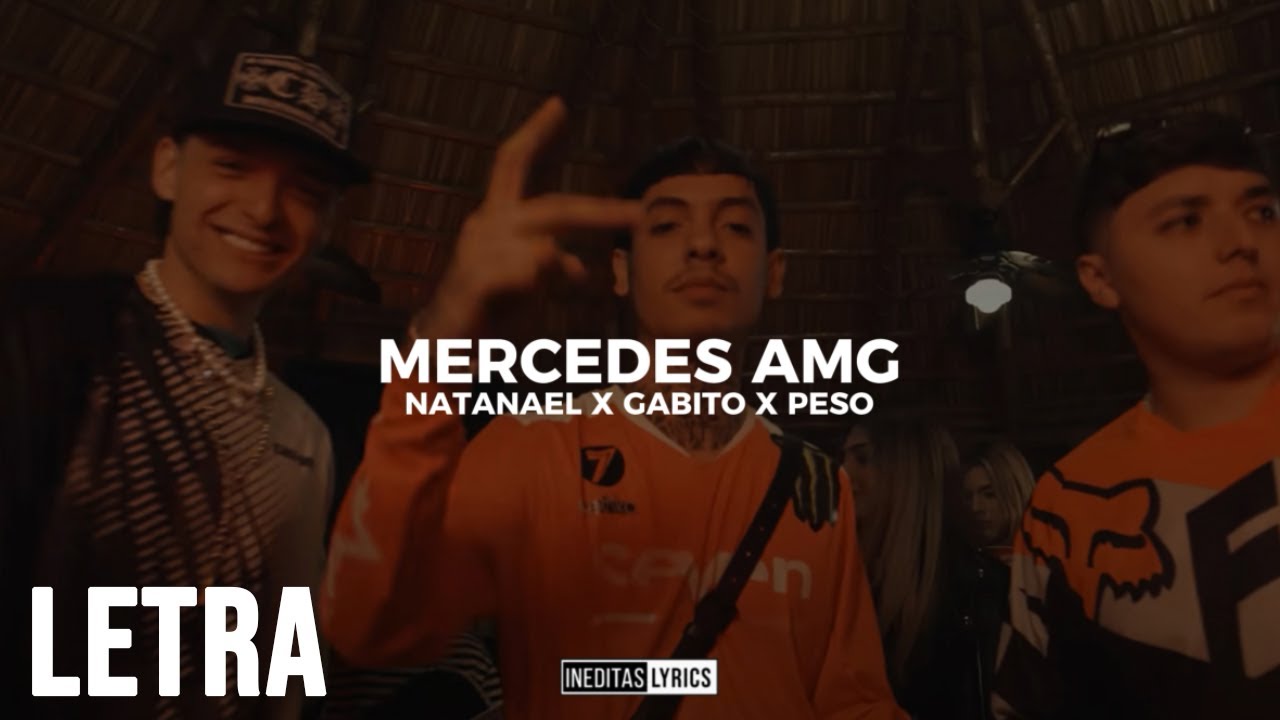 Natanael Cano, Gabito Ballesteros, Peso Pluma - Mercedes AMG(Letra ...