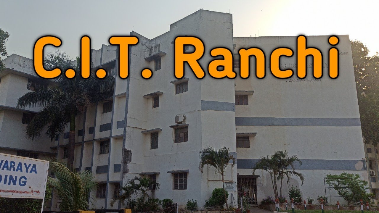 Cit Ranchi || सी.आई.टी रांची || Cambridge Institute of technology ...