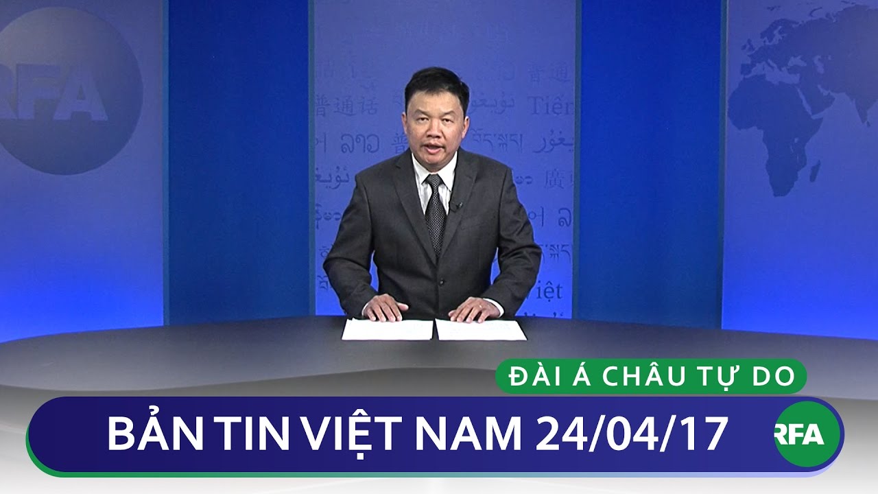 Bản tin Việt Nam 24/04/2017 | RFA Vietnamese News - YouTube